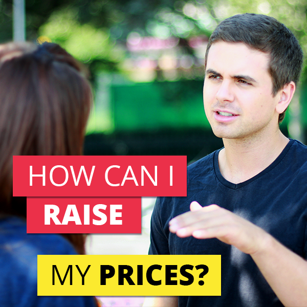 “How Can I Raise My Prices?”. NOTE: Watch the FULL clip at the bottom ...