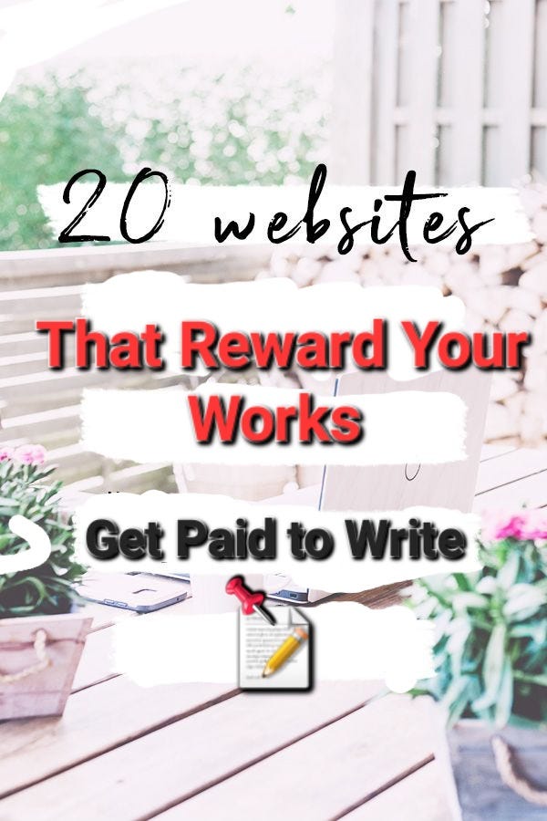 “Get Paid to Write: 20 Websites That Reward Your Words” | by ...