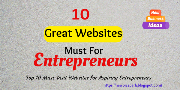 10 Great Websites Must For Entrepreneurs | by New business Ideas | Medium 10 Great Websites Must For Entrepreneurs | by New business Ideas | Medium