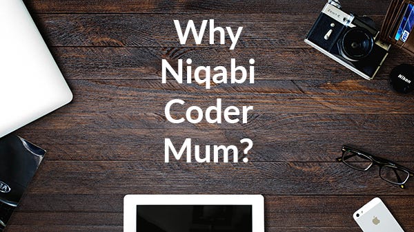 Why Niqabi Coder Mum The Niqabi Coder Mum Is My Statement In By The Niqabi Coder Mum Medium