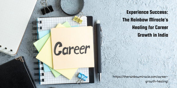 Experience Success: The Rainbow Miracle’s Healing for Career Growth in ...