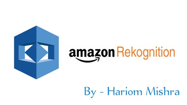 Title: Empowering Visual Intelligence with Amazon Rekognition | by Hariom Mishra | Medium