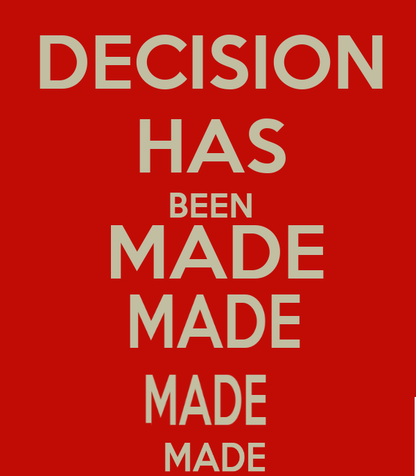 The Decision has been MADE.. We all know that people like to plan… | by ...