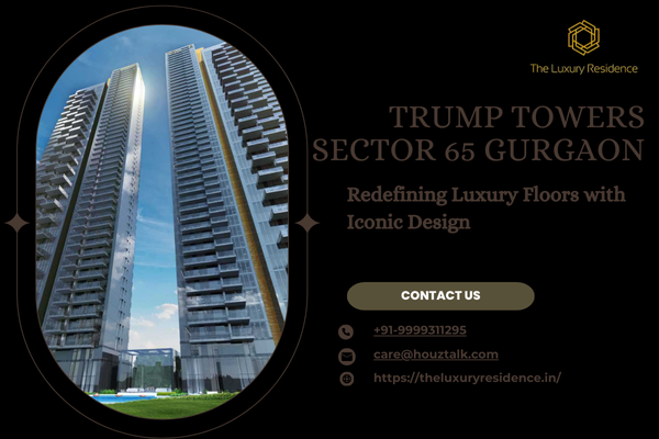 Trump Towers Sector 65 Gurgaon: Redefining Luxury Floors with Iconic ...