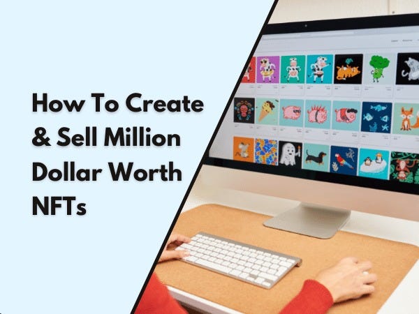 How To Create & Sell Million Dollars Worth NFTs | by Rahmat Ullah | Medium