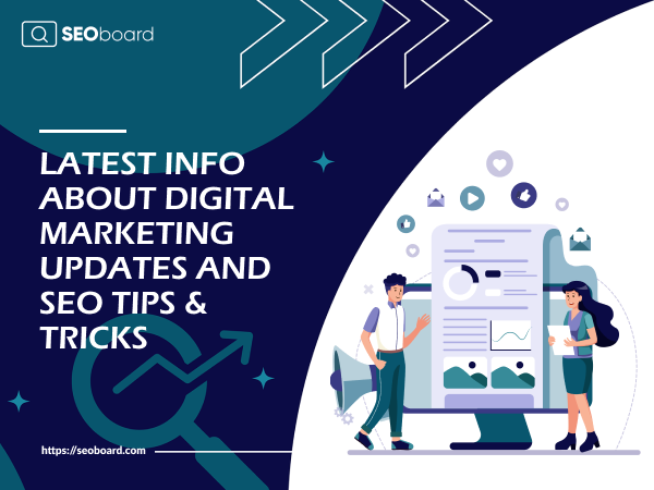 Latest Digital Marketing Updates and SEO Tips & Tricks — SEO Board ...