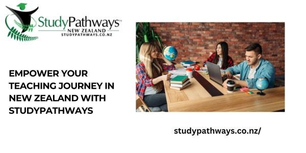 Empower Your Teaching Journey in New Zealand with Studypathways - Micle ...