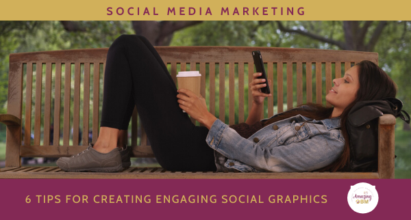 6 Tips for Creating Engaging Social Graphics | by Lori Young | Medium