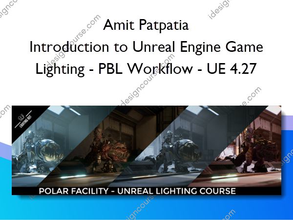 [SHARE COURSE] Introduction to Unreal Engine Game Lighting — PBL ...