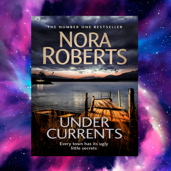 Unveiling the Depths: A Review of Nora Roberts’ Under Currents | by Mimi_Gun | Feb, 2024 | Medium