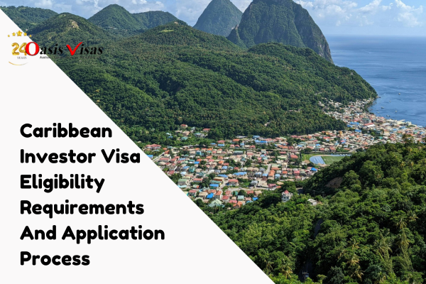 Caribbean Investor Visa Eligibility Requirements And Application ...