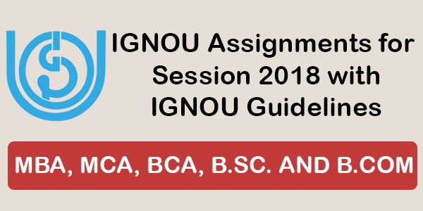 Get Your IGNOU Assignments for Session 2018 with IGNOU Guidelines | by ...