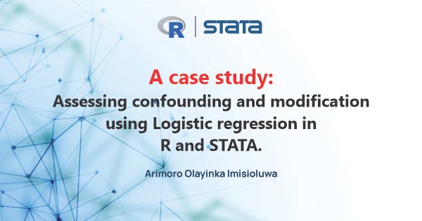 A case study: Assessing confounding and modification using logistic ...