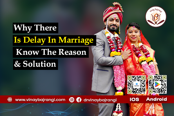 Why There Is Delay In Marriage Know The Reason & Solution | by ...