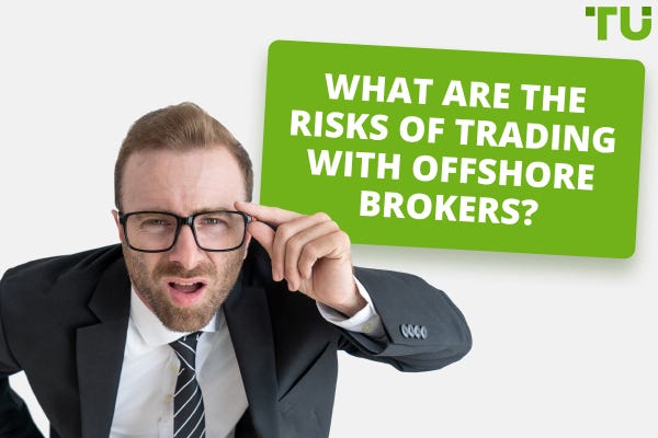 What are the disadvantages of trading with offshore brokers? 6 major ...