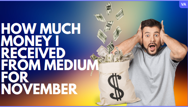 How Much Money I Received from Medium for November | by Mr. Plan ...