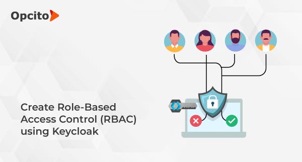 Rbac For Frontend And Backend Using Keycloak By Opcito Technologies Medium