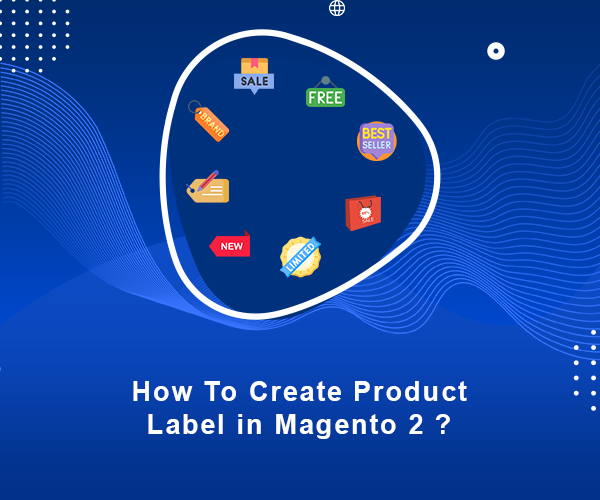 How to Create Product Label in Magento 2?? | by Nikhil Vaghela | Aug, 2024 | Medium
