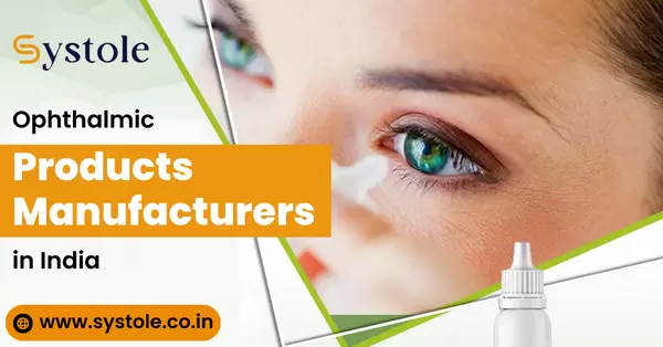 Third Party Ophthalmic Medicine Manufacturer — Systole Remedies ...