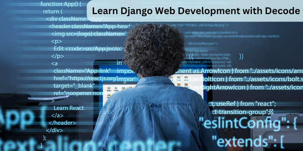 Learn Django Web Development with Decode - Decoad Learning - Medium