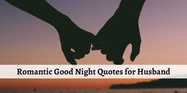 Romantic Good Night Quotes for Husband | by A1 Life Quotes | Medium
