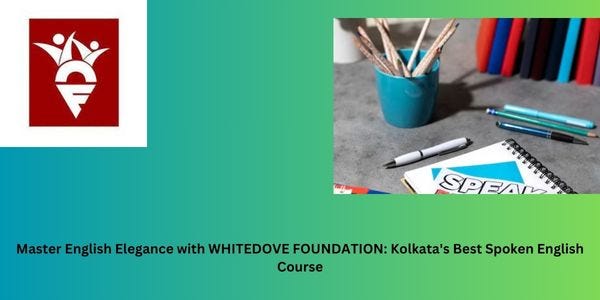 Master English Elegance with WHITEDOVE FOUNDATION: Kolkata’s Best ...