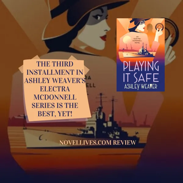 Ashley Weaver’s Playing It Safe Is The Best in Electra McDonnell Series ...