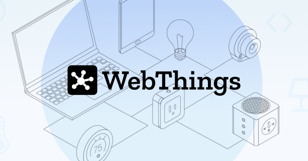What’s Next for WebThings after 1.0? | by Ben Francis | WebThingsIO | Medium