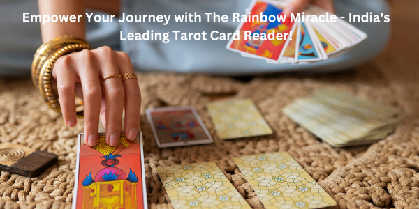 Empower Your Journey with The Rainbow Miracle — India’s Leading Tarot ...
