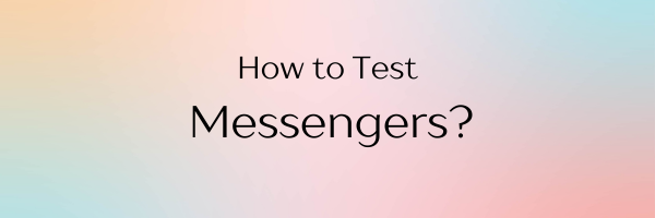 How to Test Messengers?. Hello Guys! | by Olha Holota from TestCaseLab ...
