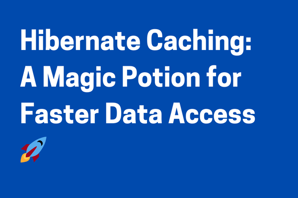 Hibernate Caching: A Magic Potion for Faster Data Access 🚀 | by Prajwal Kuchewar | Medium