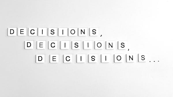 Decisions, Decisions, Decisions. “It is in your moments of decision ...