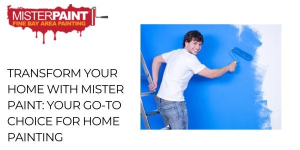 Transform Your Home with Mister Paint: Your Go-To Choice for Home ...