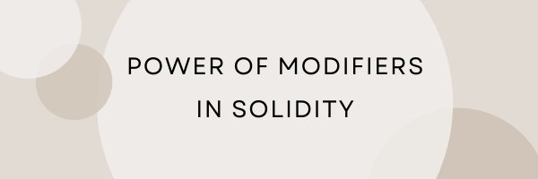 Understanding Modifiers in Solidity Smart Contracts | by Muni V K | CoinsBench