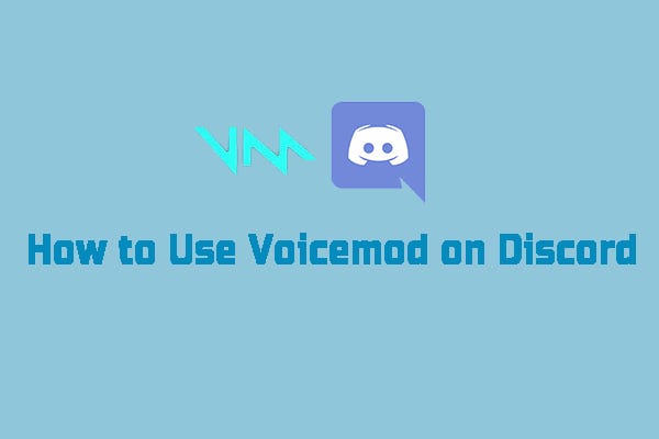 How to Use Voicemod on Discord & Fix Voicemod Not Working on It | by Olivia Fu | Medium