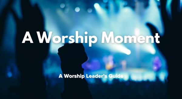 What Is A Worship Moment?. Worship is a profound expression of… | by PraiseCharts | Medium