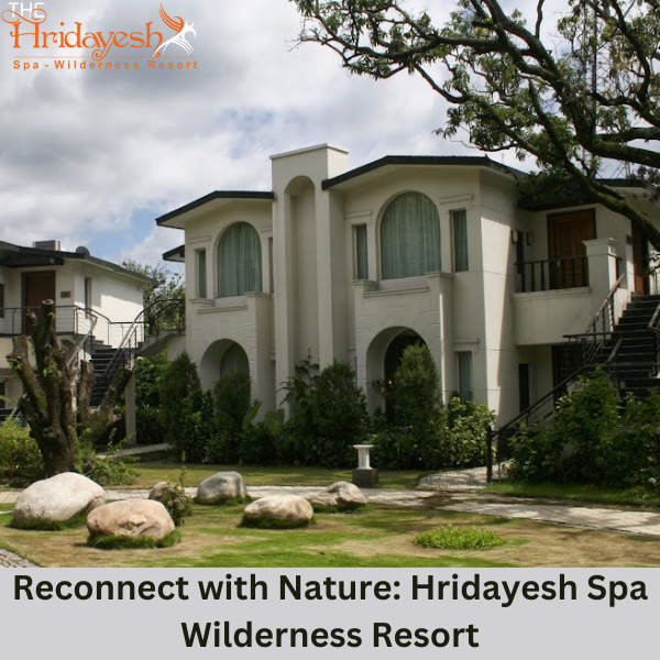 Reconnect with Nature: Hridayesh Spa Wilderness Resort | by Digital ...
