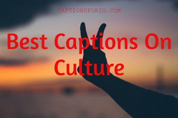 25 Best Captions On Culture 2020. Best Captions On Culture: Hey Guys ...