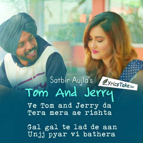 Tom And Jerry by Satbir Aujla | Latest Punjabi Song 2019 | by Lyrics ...