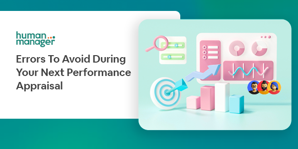 Errors To Avoid During Performance Appraisal | by HumanManager | Medium