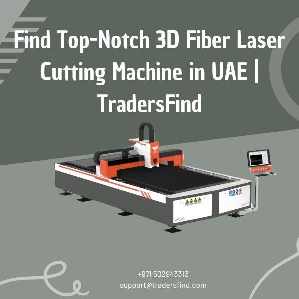 Get Best Suppliers for 3D Fiber Laser Cutting Machine in UAE ...