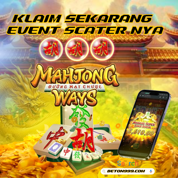 KLAIM SEKARANG EVENT BONUS SCATER MAHJONG WAYS 1 & 2 DI SITUS BETON999 ...