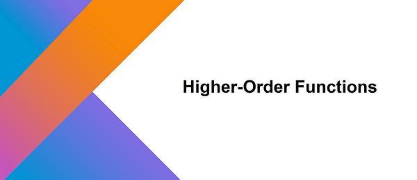 Kotlin Higher-Order Functions. Higher-Order Function tanım olarak… | by ...