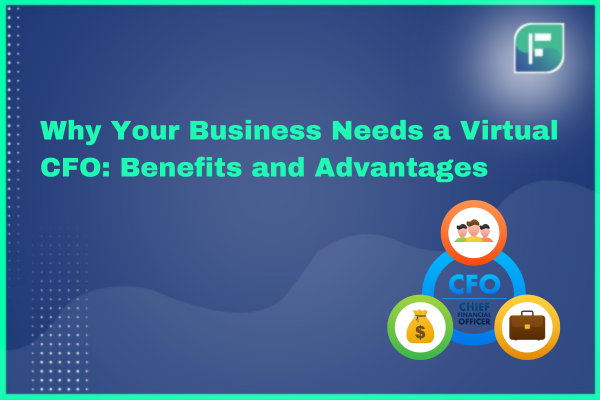 Why Your Business Needs a Virtual CFO: Benefits and Advantages | by ...