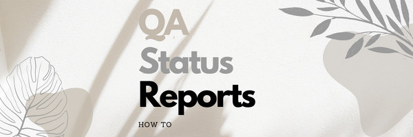 How To Write QA Status Reports. Reports are essential for effective… | by Olha Holota from ...