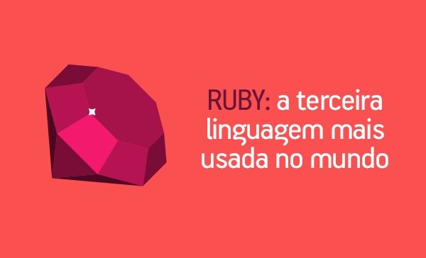 Você sabia que Ruby é a terceira linguagem de programação mais usada no ...