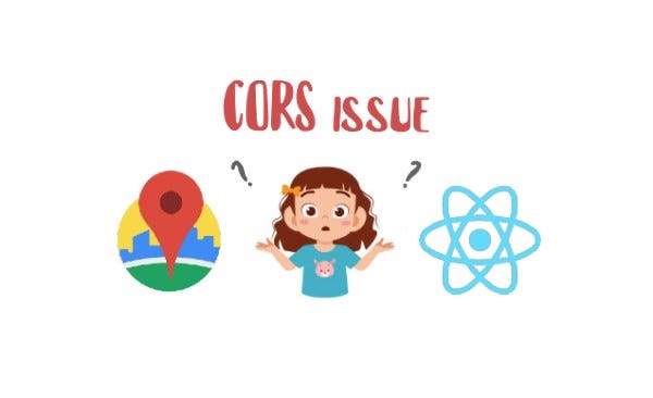 React. Google Place API — how to fix CORS issue. | by Anna Novik | Medium