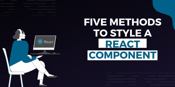 Five methods to style a React Component | by Amit Gupta | Medium