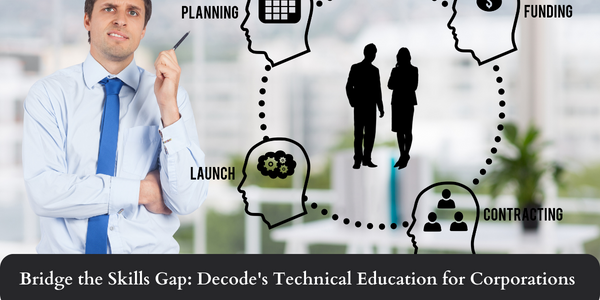 Bridge the Skills Gap: Decode’s Technical Education for Corporations ...