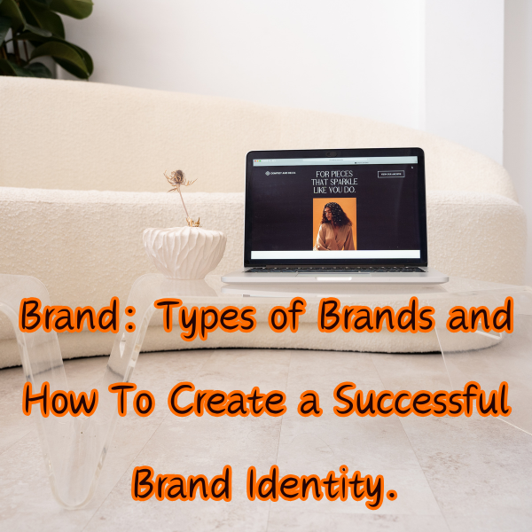 Brand: Various Brand Types and Strategies for Developing a Powerful ...